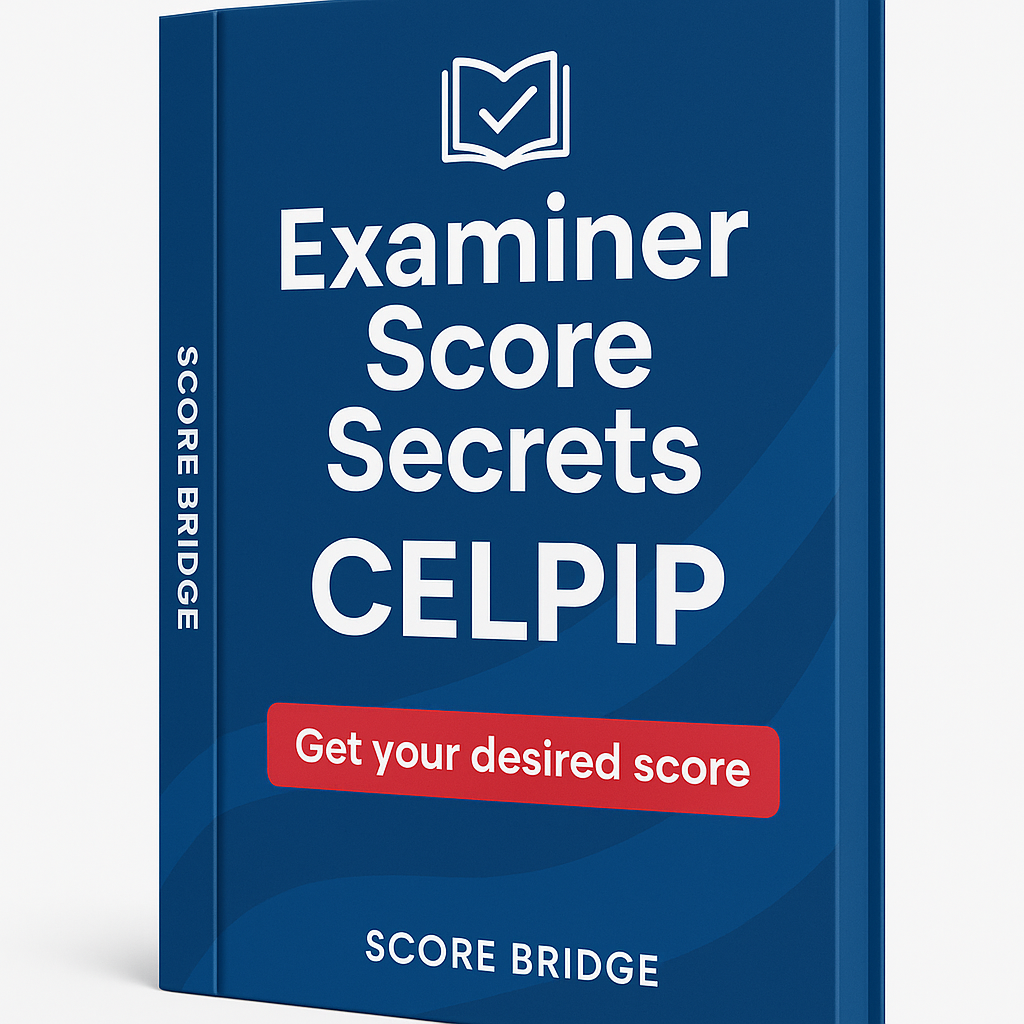 CELPIP Examiner Score secrets – Boost Your CLB Score Fast – ScoreBridge
